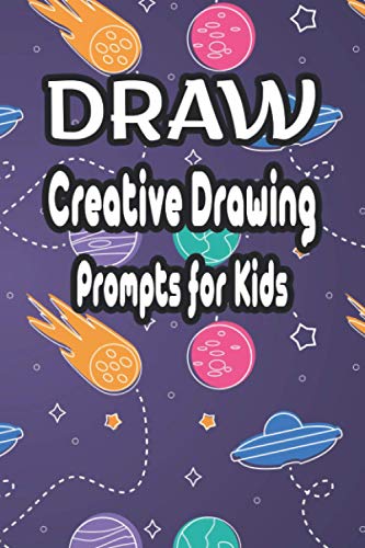 Draw Creative Drawing Prompts For Kids: Creativity Pages For Children ...
