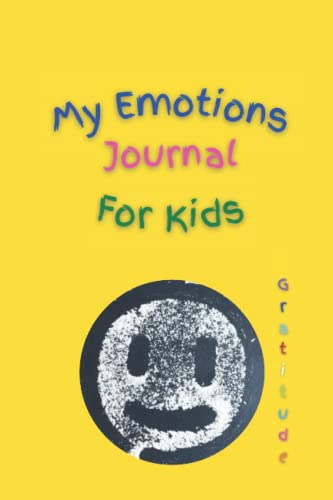My Emotions Journal For Kids: Journal to Teach Children to Practice ...