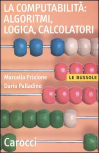 La computabilità: algoritmi, logica, calcolatori by Marcello Frixione ...