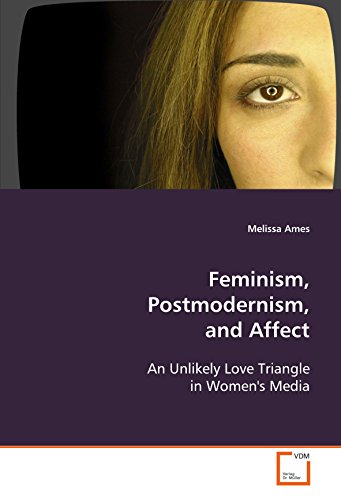 Feminism Postmodernism And Affect An Unlikely Love Triangle In Women