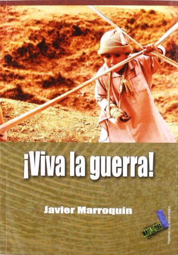 ¡Viva la guerra! (Textos del desorden) by Javier Marroquín | Goodreads