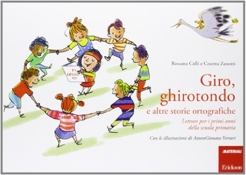 Giro, ghirotondo e altre storie ortografiche. Letture per i primi anni ...