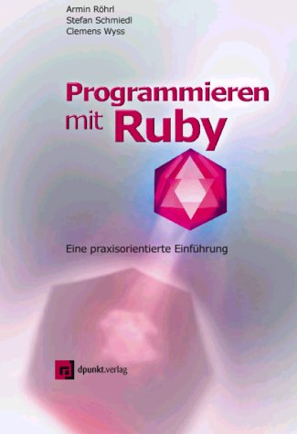 Programmieren mit Ruby. by Clemens Wyss | Goodreads