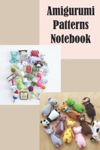 Amigurumi Patterns Notebook: Notebook|Journal| Diary/ Lined - Size 6x9 ...