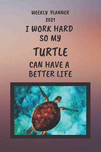 Turtle Weekly Planner 2021: Turtle Lover Gift Idea For Men & Women ...