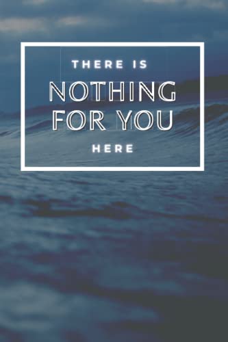There Is Nothing for You Here: Composition Notebook Wide Ruled 6 x 9 in ...