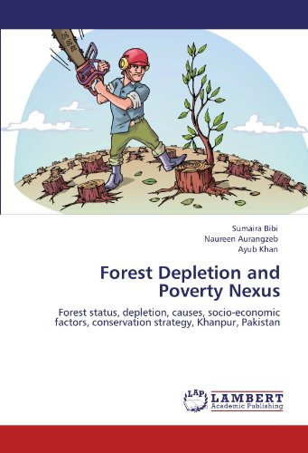 Forest Depletion and Poverty Nexus: Forest status, depletion, causes ...