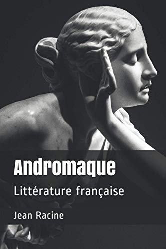 Andromaque: Littérature française (French Edition) by Jean Racine ...