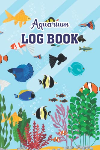 Aquarium Log Book: A Logbook To Observe And Record Data Like Water ...