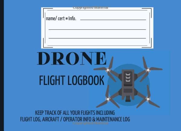 Drone Flight Log Book: Keep Track Of All Your Flights Including Flight ...