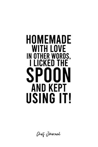 Chef Journal: Homewade With Love Funny Cooking Quotes Humor Chef Cook ...