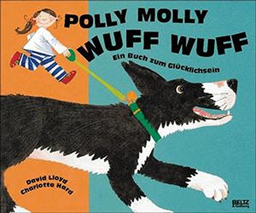 Polly, Molly, wuff wuff. Ein Buch zum Glücklichsein by David Lloyd ...