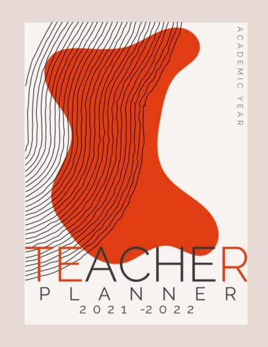 Teacher Planner 2021-2022 Academic Year: Weekly and Monthly Teacher ...