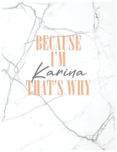 Because I'm Karina That's Why: Personalized Journal for Karina, Dotted ...