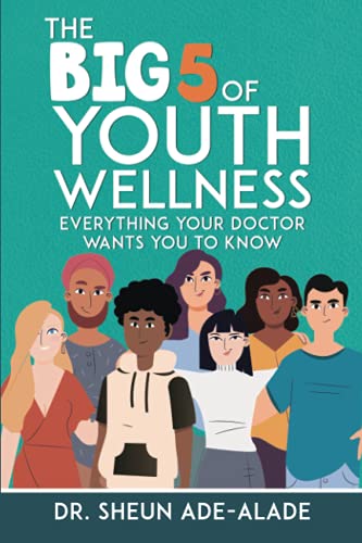 The big 5 of Youth wellness: Everything your Doctor wants you to know ...