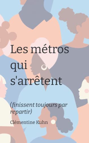 Les métros qui s'arrêtent: (finissent toujours par repartir) by ...
