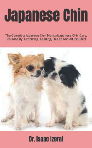 Japanese Chin: The Complete Japanese Chin Manual Japanese Chin Care ...
