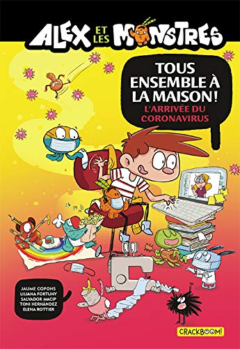 Alex et les Monstres : Tous ensemble à la maison ! L'arrivée du ...