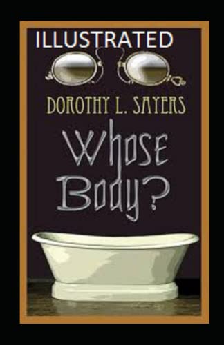 Whose Body: Illustrated Edition by Dorothy L. Sayers | Goodreads