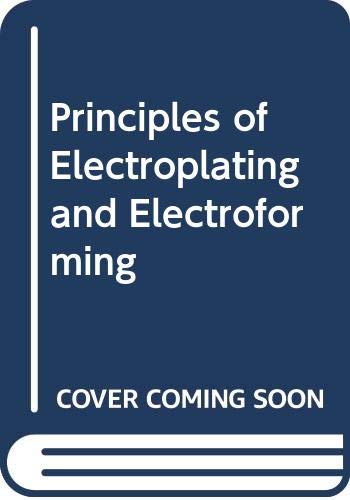 Principles of Electroplating and Electroforming by William Blum | Goodreads