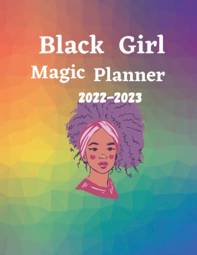 black girl magic planner 2022 - 2023: 2022-2023 Weekly and Monthly ...