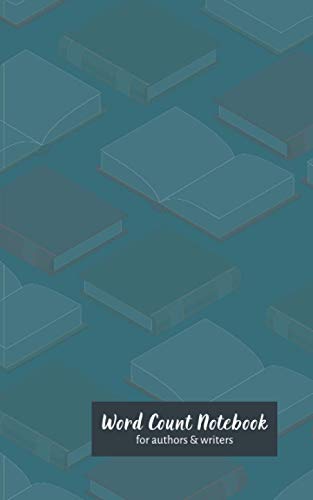 Word Count Notebook for Authors & Writers: (5x8 Compact Notebook, 203 ...