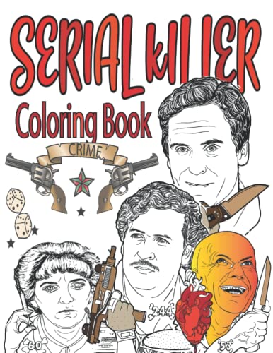 Serial Killer Coloring Book: An Adult Coloring Book Full of Famous ...