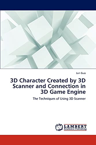 3D Character Created by 3D Scanner and Connection in 3D Game Engine ...