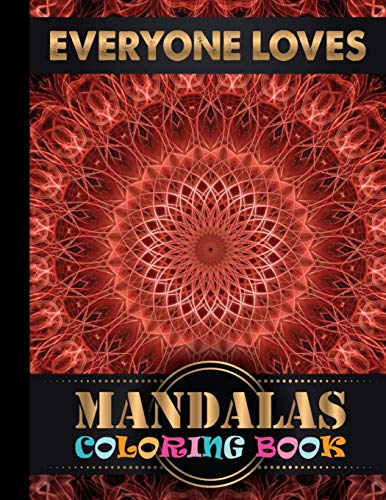 Everyone Loves Mandalas Coloring Book: Adult Coloring Book 100 Mandala ...