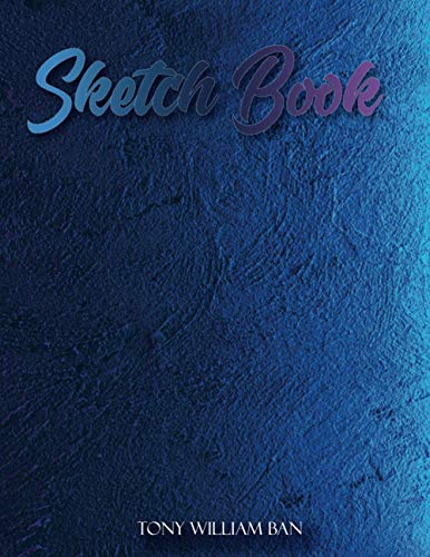 Sketch Book: Blank Paper For Drawing , Doodling And Sketching : 150 ...