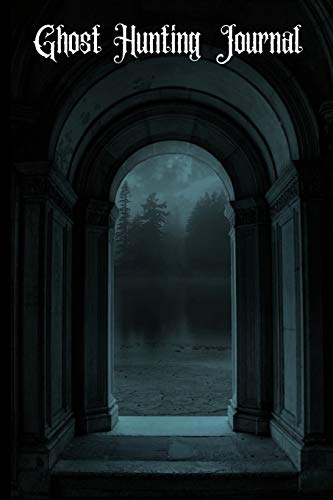 Ghost Hunting Journal: Ghost Hunting Paranormal Investigation Journal ...