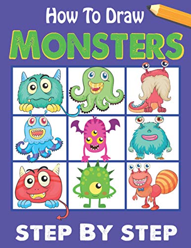 How to Draw Monsters Step by Step: Learn How to Draw Cute, Funny, Silly ...