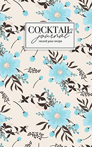 Cocktail Journal record your recipe: Cocktail Recipe Book notebook Journals Cooking Mixing ...