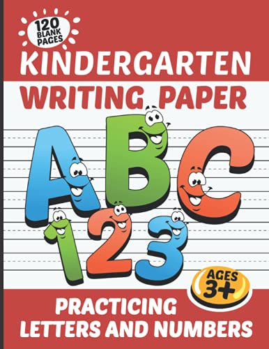 Kindergarten Writing Paper - Practicing Letters and Numbers: Blank ...