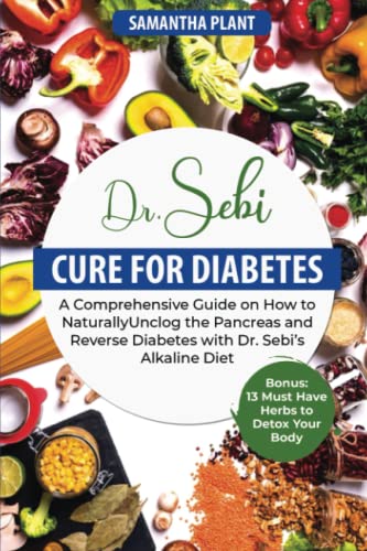 Dr. Sebi Cure for Diabetes: A Comprehensive Guide on How to Naturally ...
