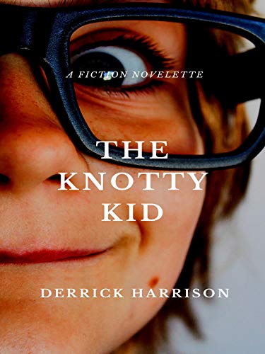 The Knotty Kid by Derrick Harrison | Goodreads