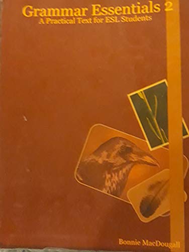 Grammar Essentials 2: A Practical Text for ESL Students by MACDOUGALL ...