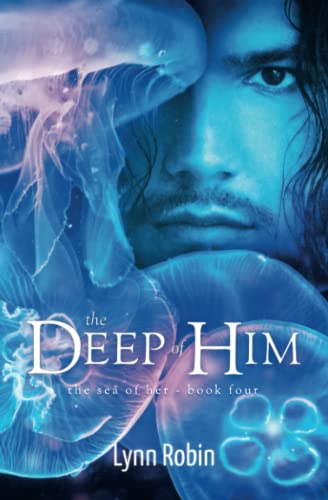 The Deep of Him (The Sea of Her) by Lynn Robin | Goodreads