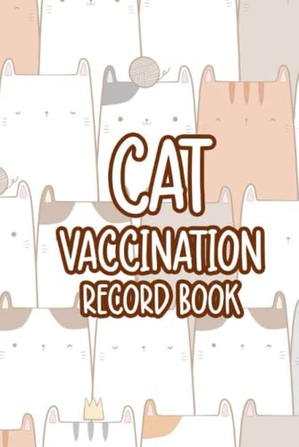 Cat Vaccination Record Book: Feline Health And Wellness Record Book, A ...