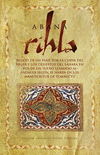 Rihla Habana: Relato de un viaje por la Curva del Níger y los desiertos ...