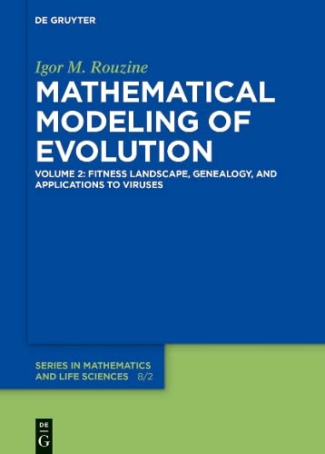 Mathematical Modeling of Evolution: Volume 2: Fitness Landscape ...