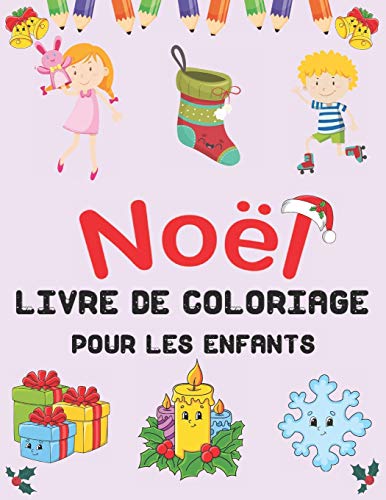 Noël Livre de Coloriage Pour les Enfants: Livre de coloriage créatif de ...