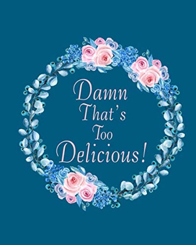 Damned That's too Delicious: Personalized blank cookbook journal for ...