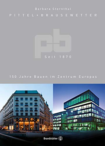 Pittel + Brausewetter seit 1870: 150 Jahre Bauen im Zentrum Europas by ...