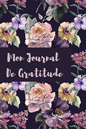 Mon Journal de Gratitude: Carnet de Gratitude à remplir, Journal de ...