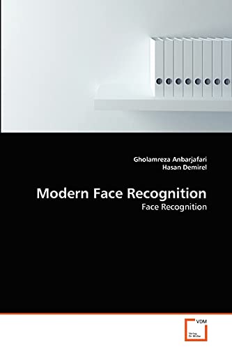Modern Face Recognition: Face Recognition by Gholamreza Anbarjafari ...