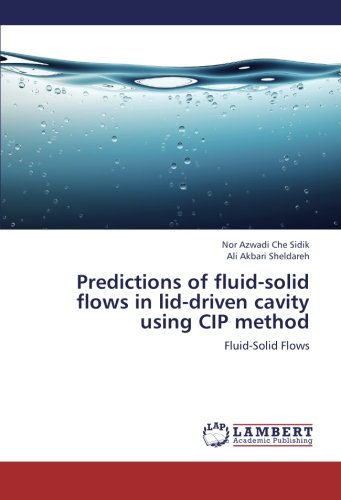 Predictions of fluid-solid flows in lid-driven cavity using CIP method: Fluid-Solid Flows by Nor ...