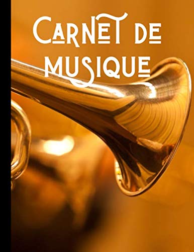 Carnet de musique: Livre de musique composition amateur ou confirmé ...