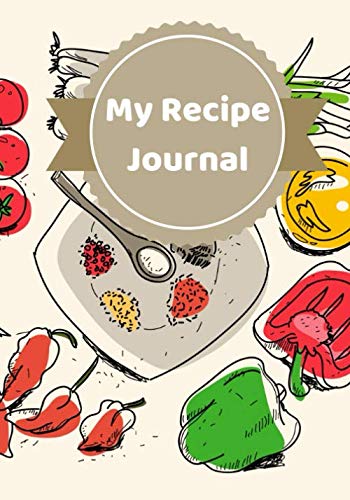 My Recipe Journal: Blank Cookbook Notebook to Write In Your 120 Recipes ...