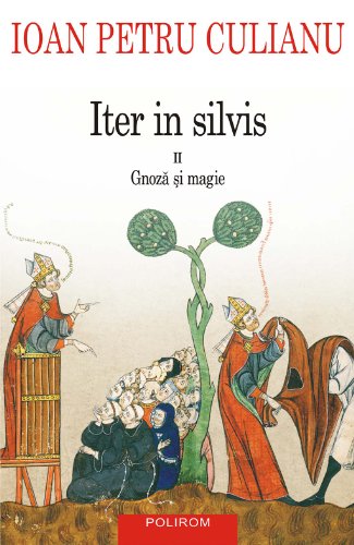 Iter in silvis (Romanian edition) by Ioan Petru Culianu | Goodreads